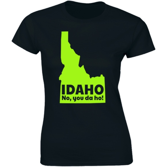 Half It | Tops | State Map Boise Idaho No You Da Ho Womens Tshirt ...